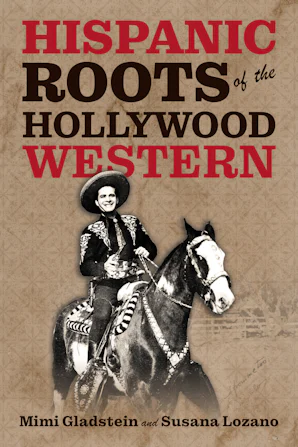 Hispanic Roots of the Hollywood Western